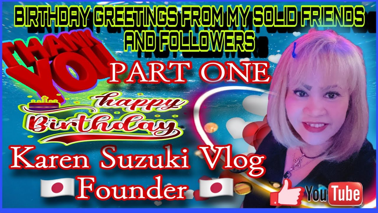 BIRTHDAY GREETINGS FROM MY SOLID FRIENDS AND FOLLOWERS (PART 1) - YouTube