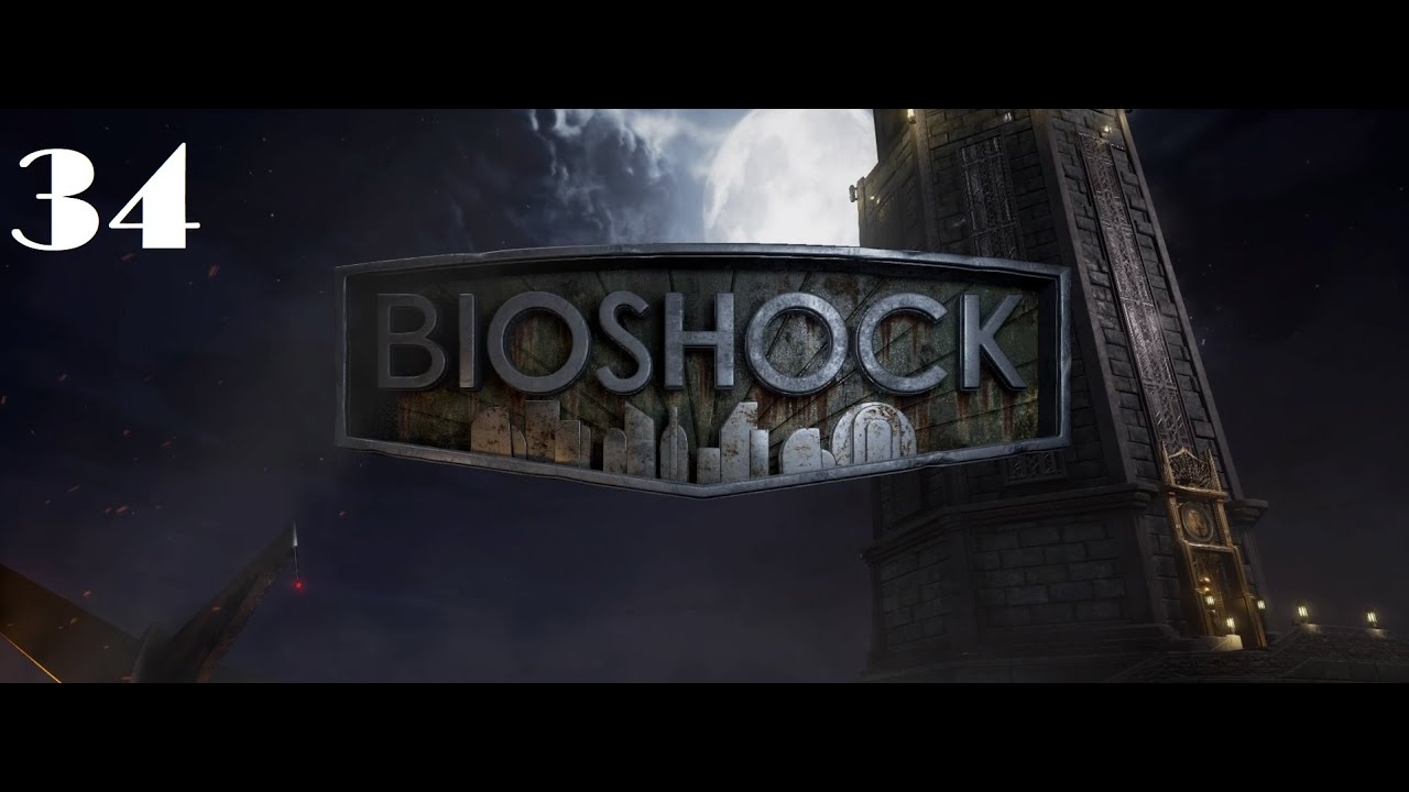 【BioShock】 Part 34 - YouTube