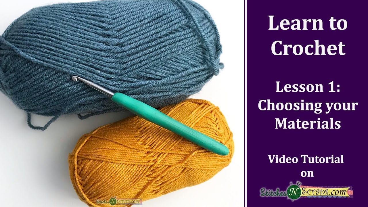 Learn to Crochet - Lesson 1 - Choosing Your Materials - YouTube