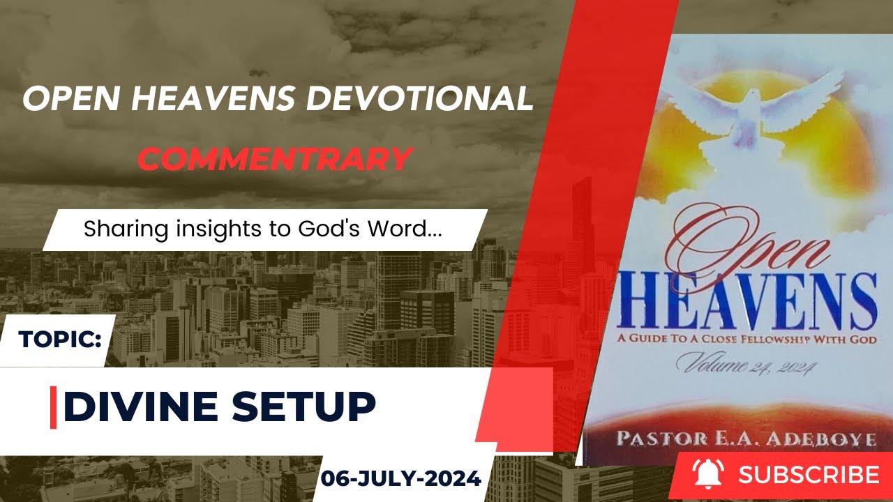 Open Heavens Devotional For Saturday 06-07-2024 by Pastor E.A Adeboye ...