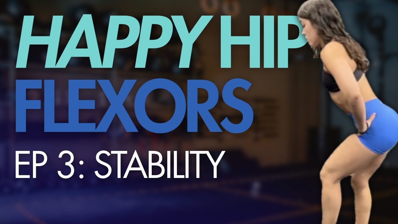 Relieving Hip Pain via stability - happy hip flexors Ep.3 - YouTube