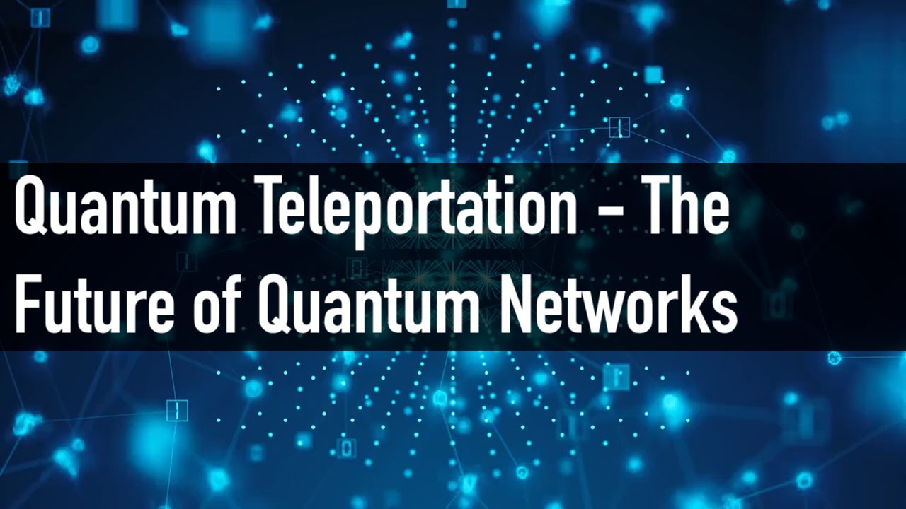 Quantum Teleportation - The Future of Quantum Networks | Near Tech ...