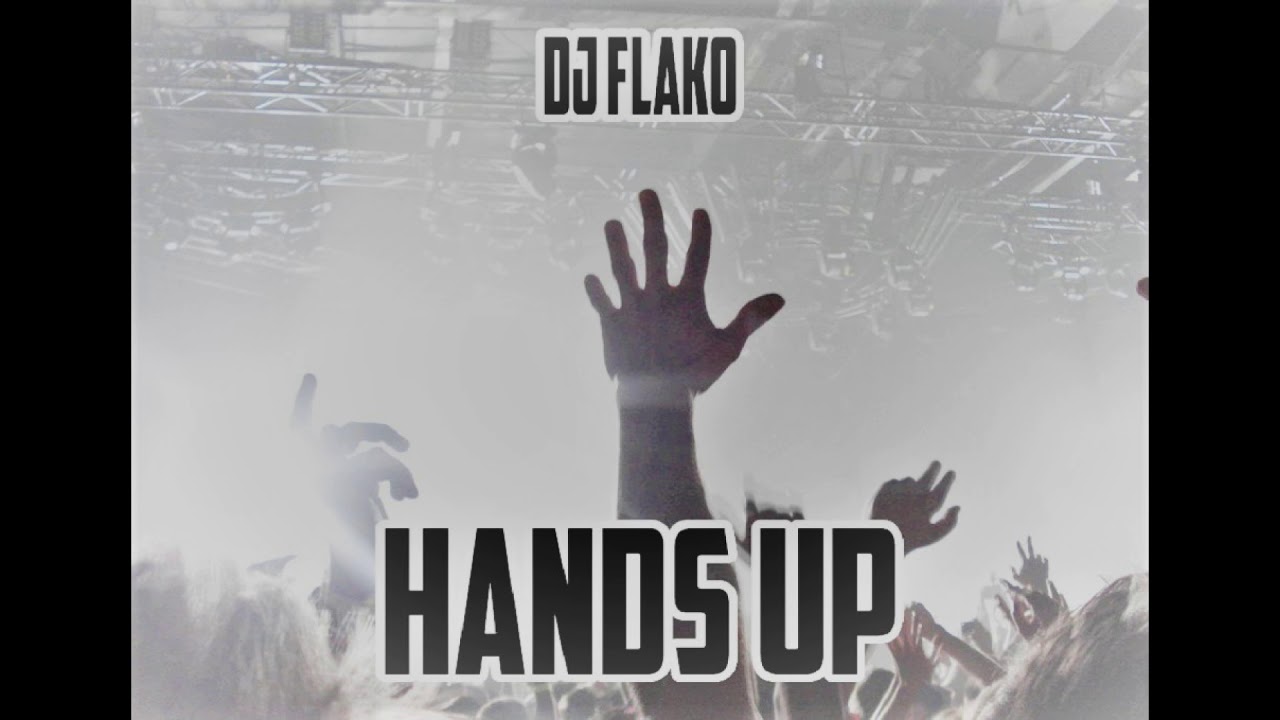 DJ FLAKO - Hands Up - YouTube