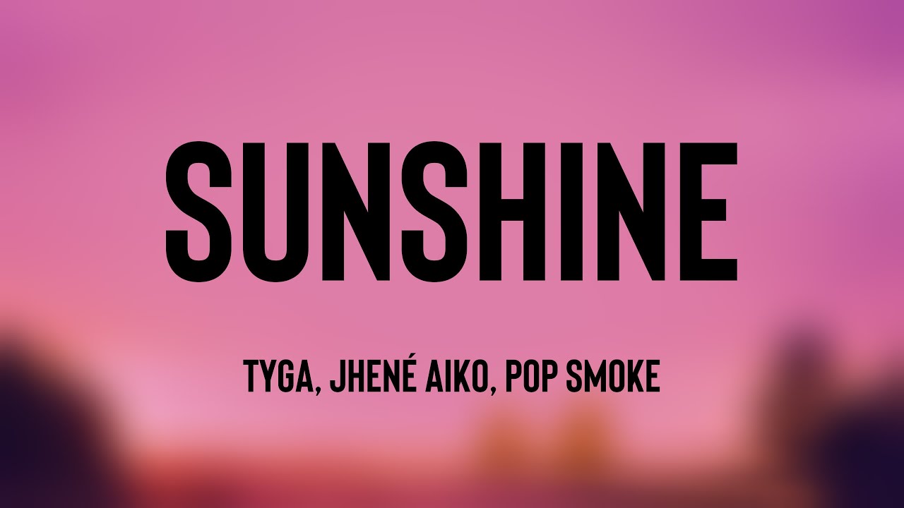 Sunshine - Tyga, Jhené Aiko, Pop Smoke {Letra} 🏜 - YouTube