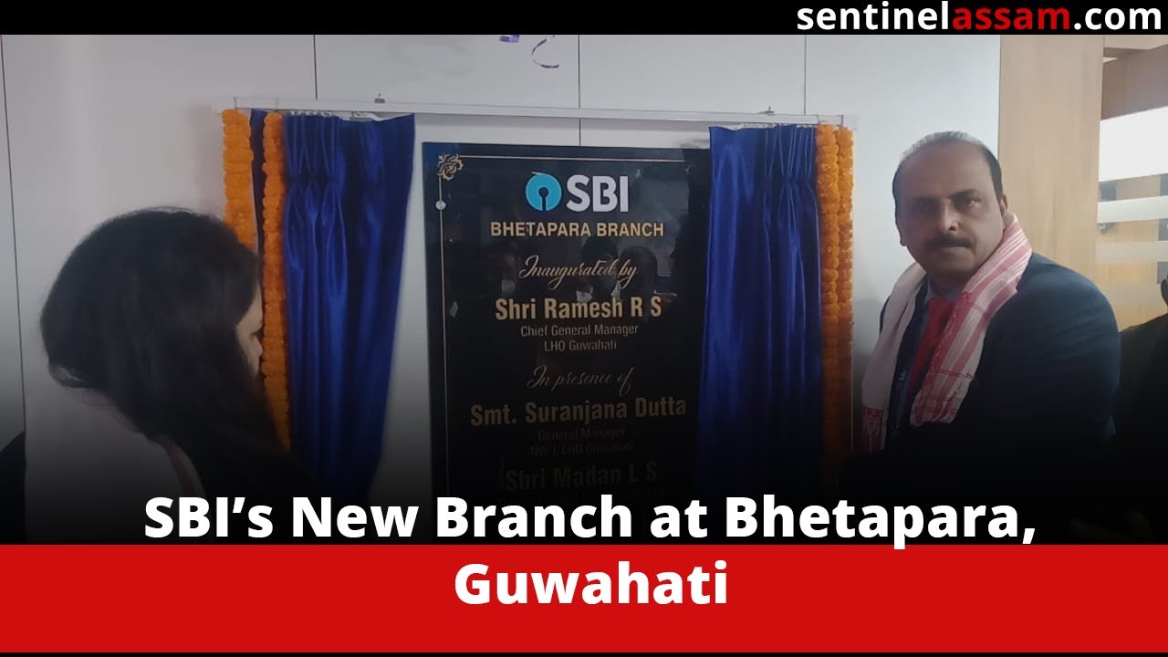 sbi-s-new-branch-at-bhetapara-guwahati-youtube