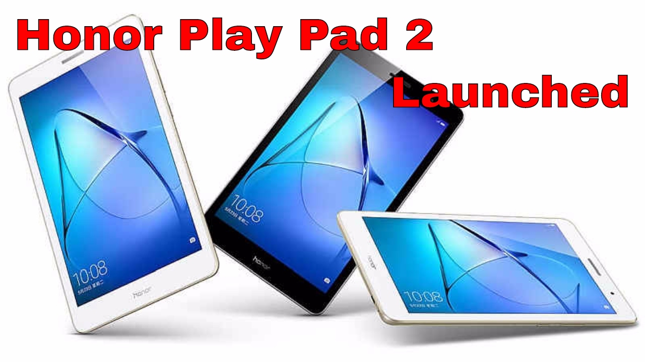 Honor Play Pad 2 launched in 8 inch and 9.6 inch variants: Wifi & 4G ...