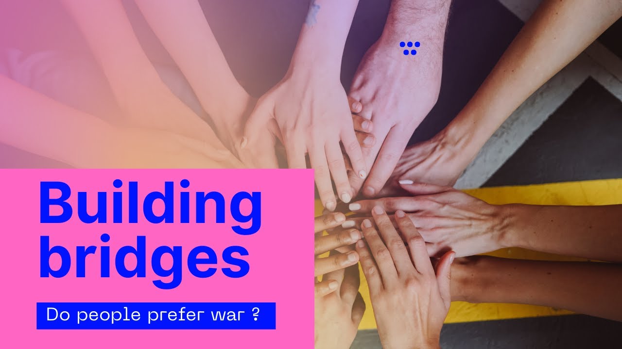 Building Bridges: Uniting Humanity for Global Peace - YouTube