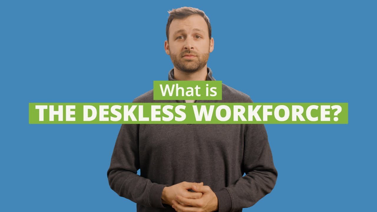 Engaging the Deskless Workforce in a Digital Age - YouTube