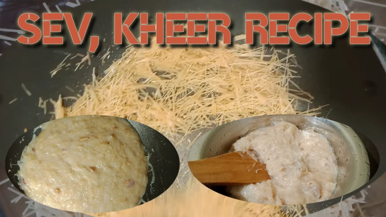 SEV, Kheer Recipe # By Ribika Goyary - YouTube