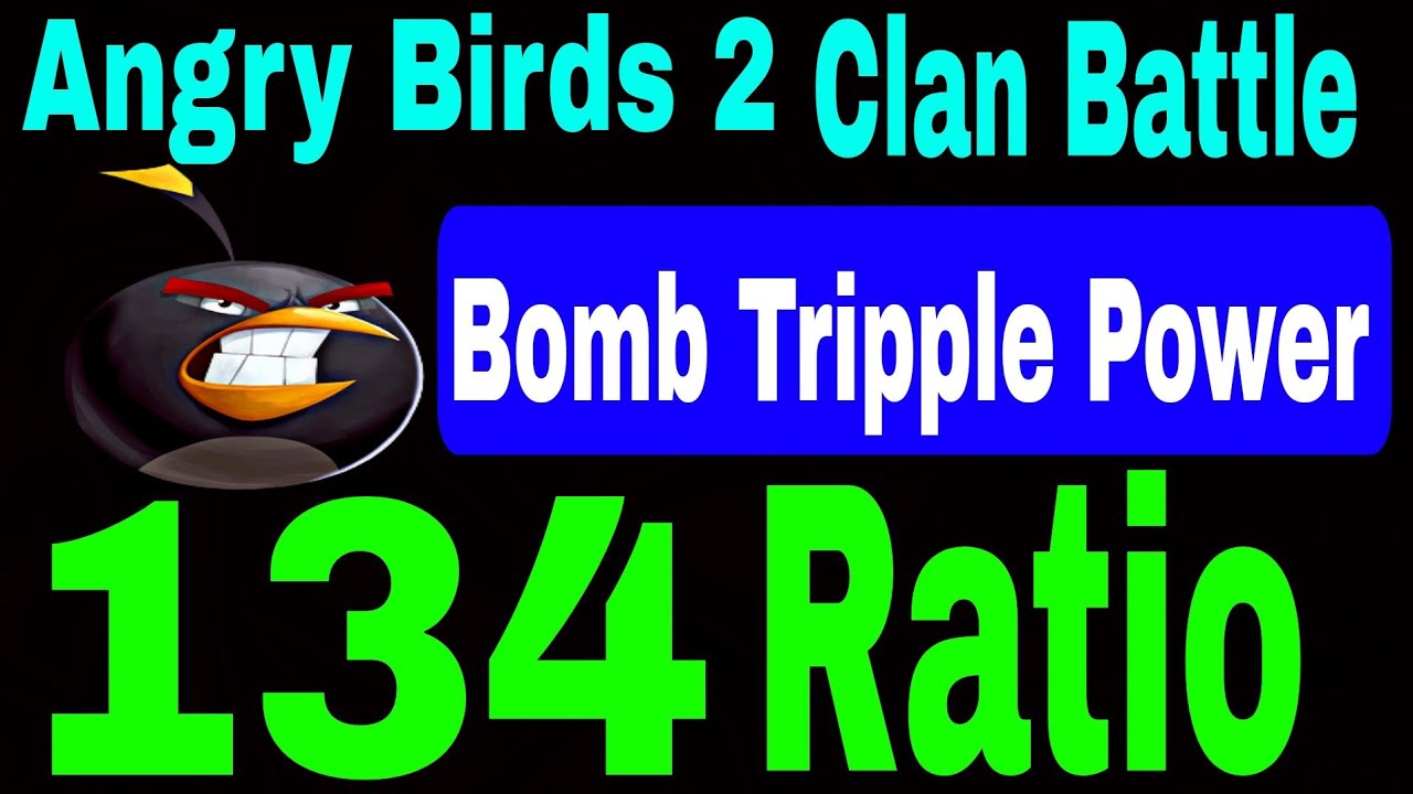 Angry Birds 2 Clan Battle Today 13 May 2024 (3×Power Bomb) Ratio 134 ...