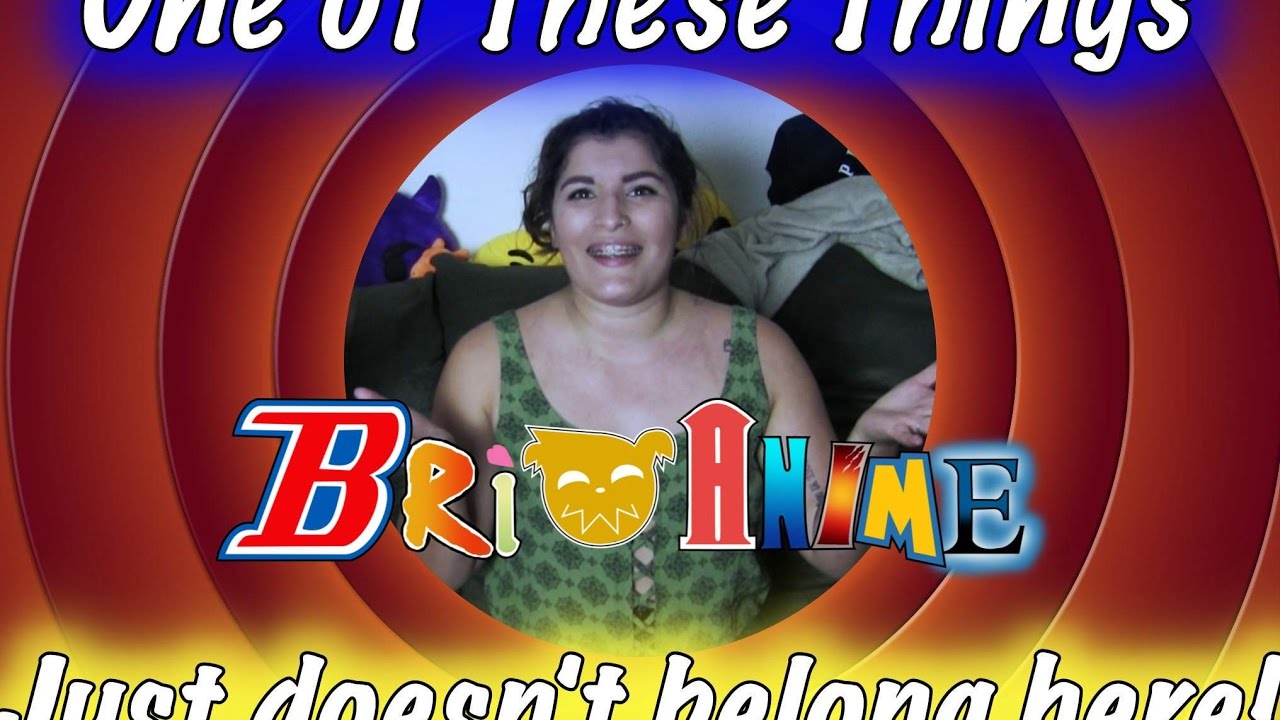 BRI-ANIME: One of These Things Just Doesn't Belong Here - YouTube