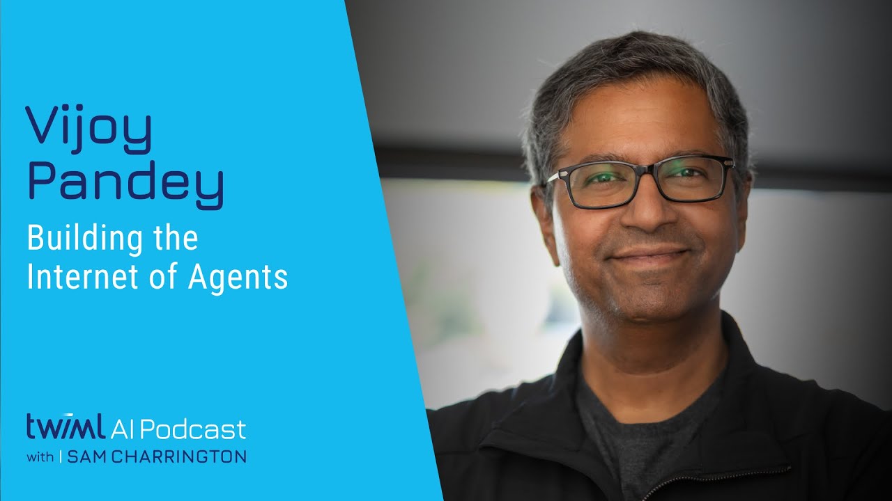 Building the Internet of Agents [Vijoy Pandey] - 737 - YouTube