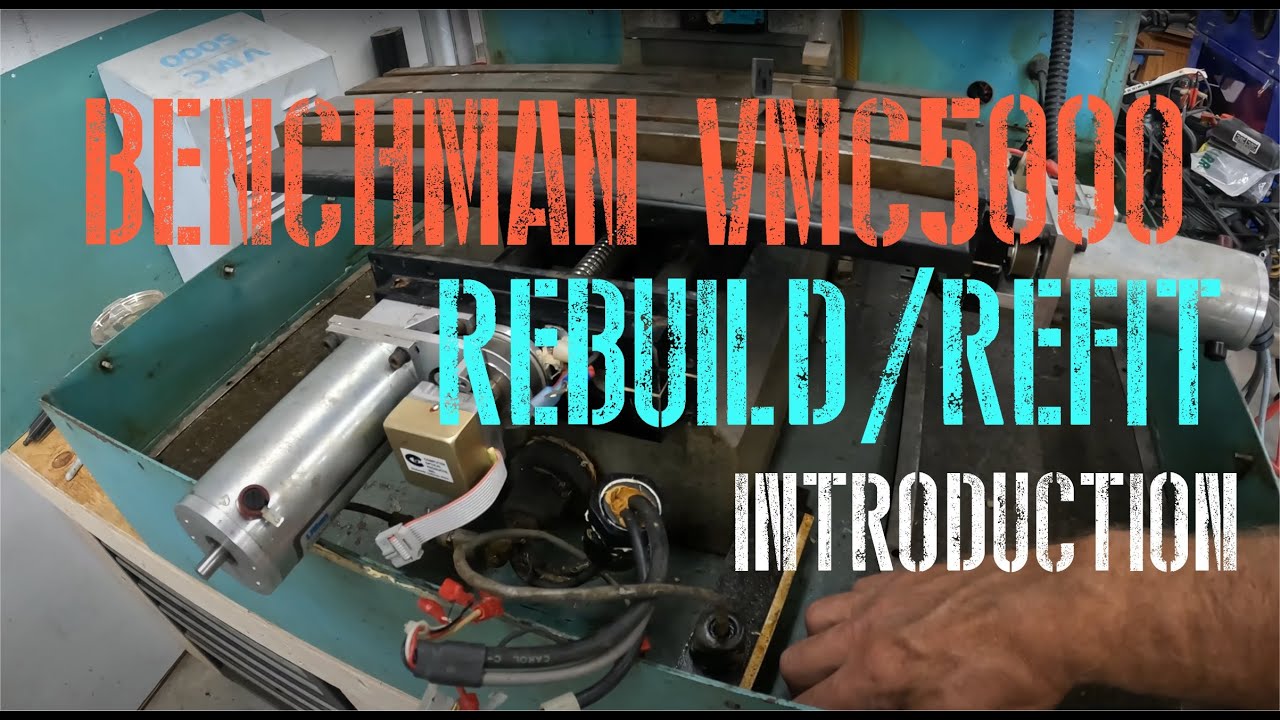 Benchman VMC5000 3 Axis CNC Rebuild/Refit (sold) - YouTube