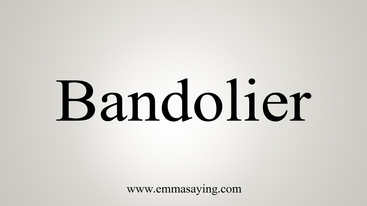 How To Say Bandolier - YouTube