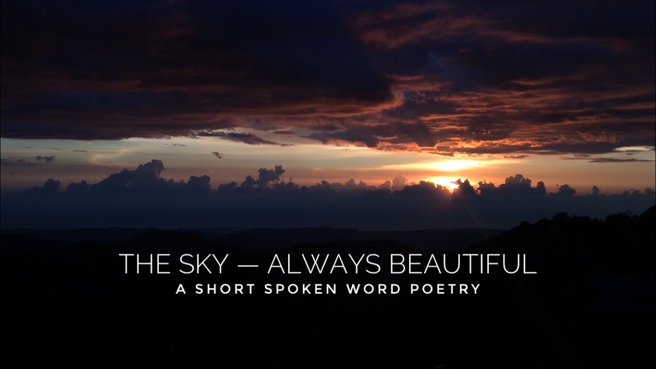 The Sky — Always Beautiful | A short spoken word poetry - YouTube