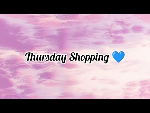 Thursday Shopping 💙 - YouTube