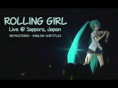 [Eng Sub] Rolling Girl - REMASTERED - Hatsune Miku (Live in Sapporo ...