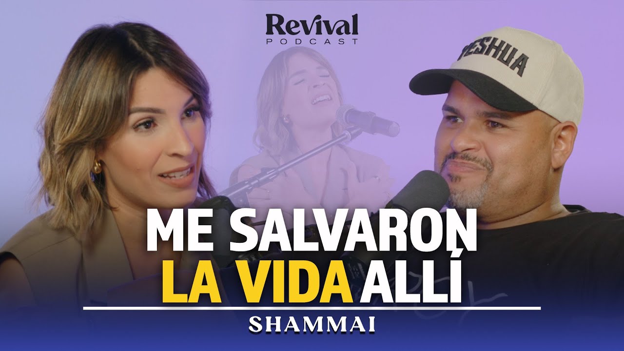 Shammai Revela el Impacto de Dios en su Vida: Revival Podcast EP. 3 ...