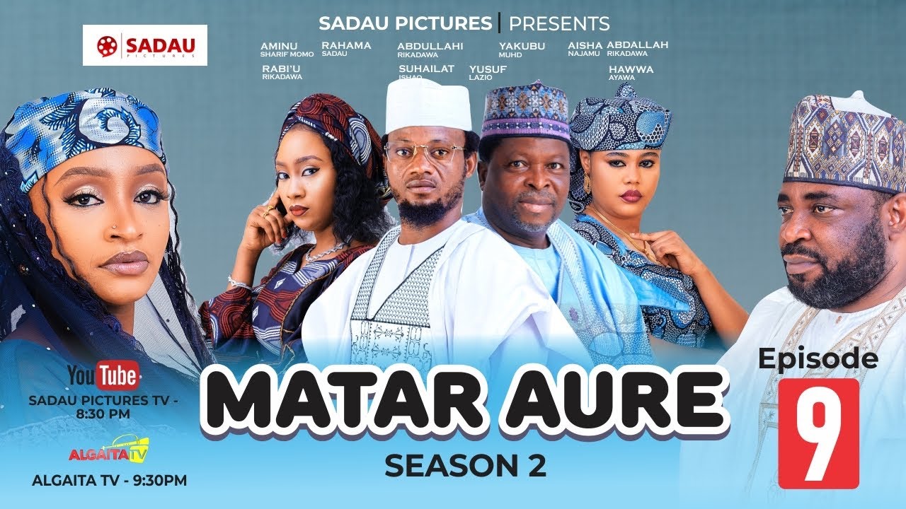 MATAR AURE SEASON 2 EPISODE 9 Rahama Sadau - Aminu Shareef Momo - Yakubu Muhd - Aisha Najmu ...