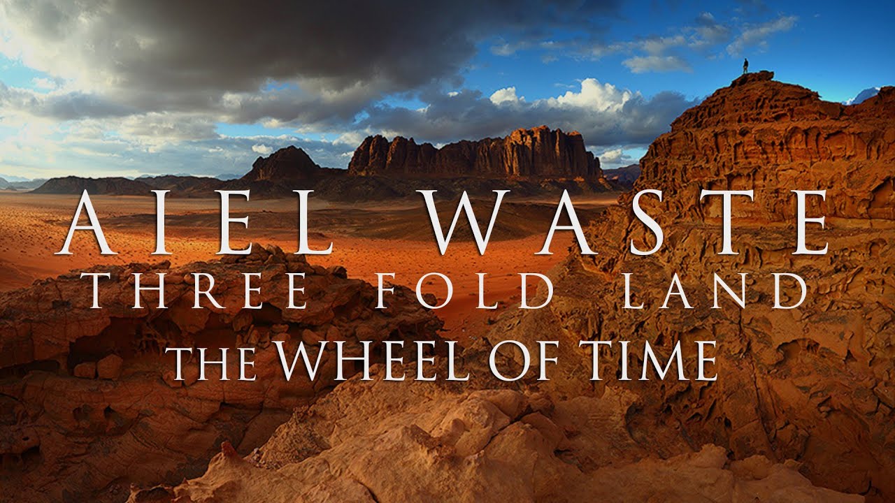 Through the World of the Wheel of Time Part 7 - The Aiel Waste ...