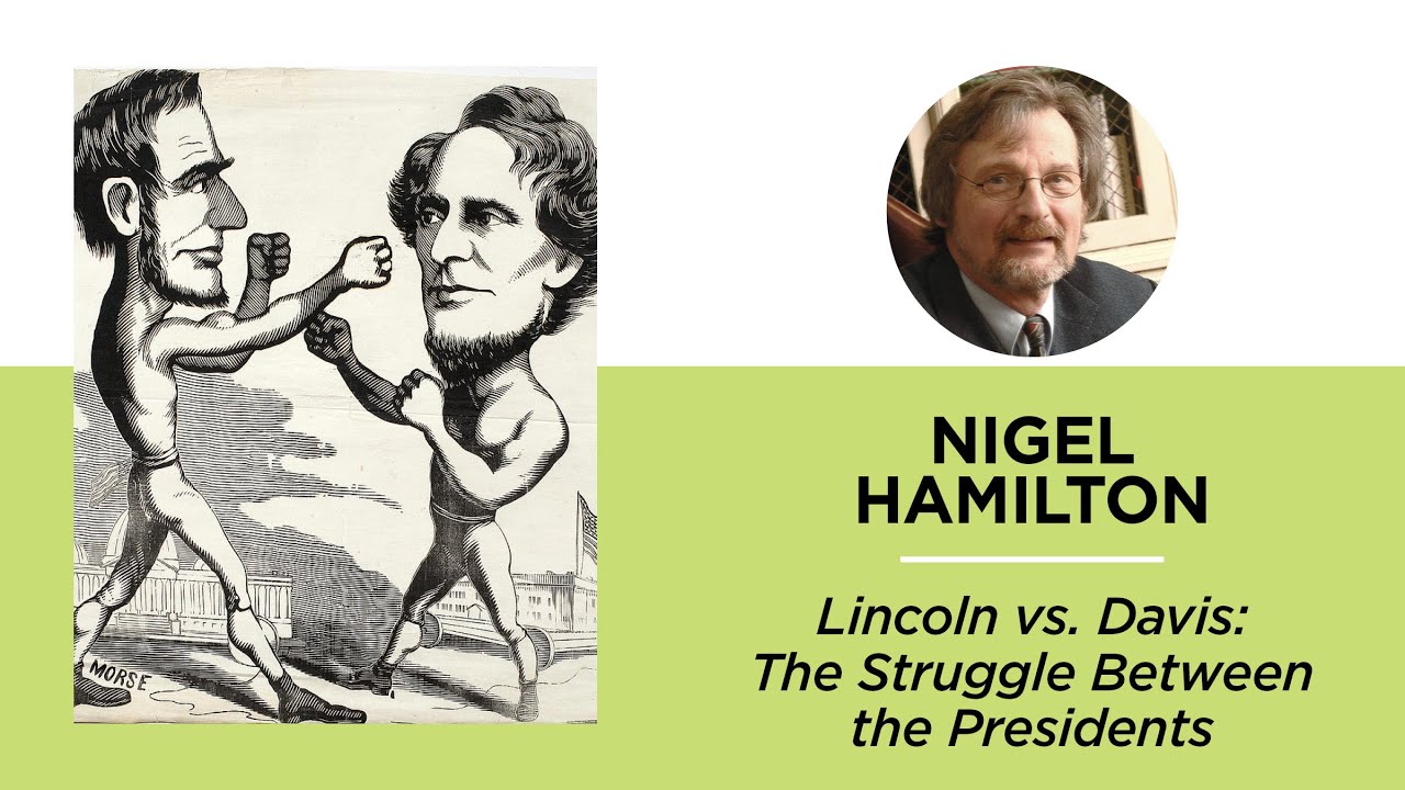 Lincoln vs. Davis: The Struggle Between the Presidents—Nigel Hamilton ...