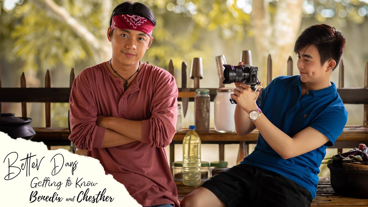 Getting to Know Benedix Ramos & Chesther Chua of Better Days┃Exclusive ...