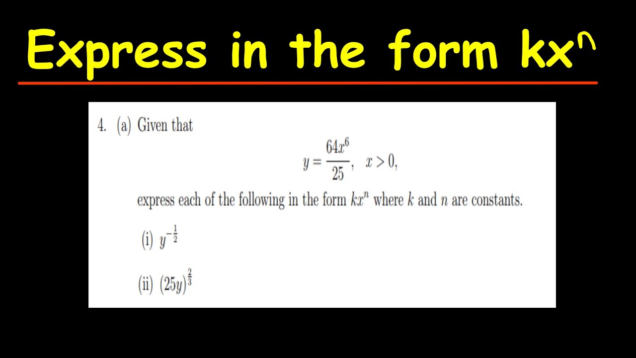 Express in terms of Kx power n - YouTube