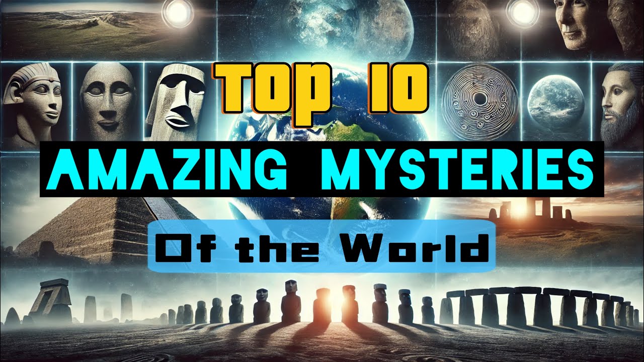 Top 10 Real Mysteries of the World That Still Can’t Be Explained - YouTube