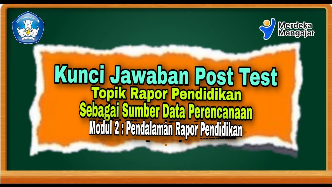 Kunci Jawaban Post Test Topik Rapor Pendidikan Sebagai Sumber Data