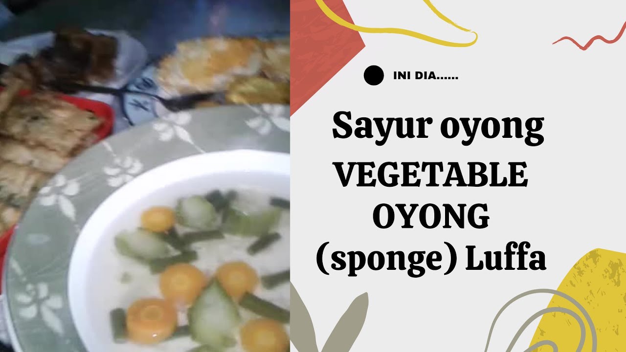 Sayur Oyong Vegetable Oyong Sponge Luffa Youtube