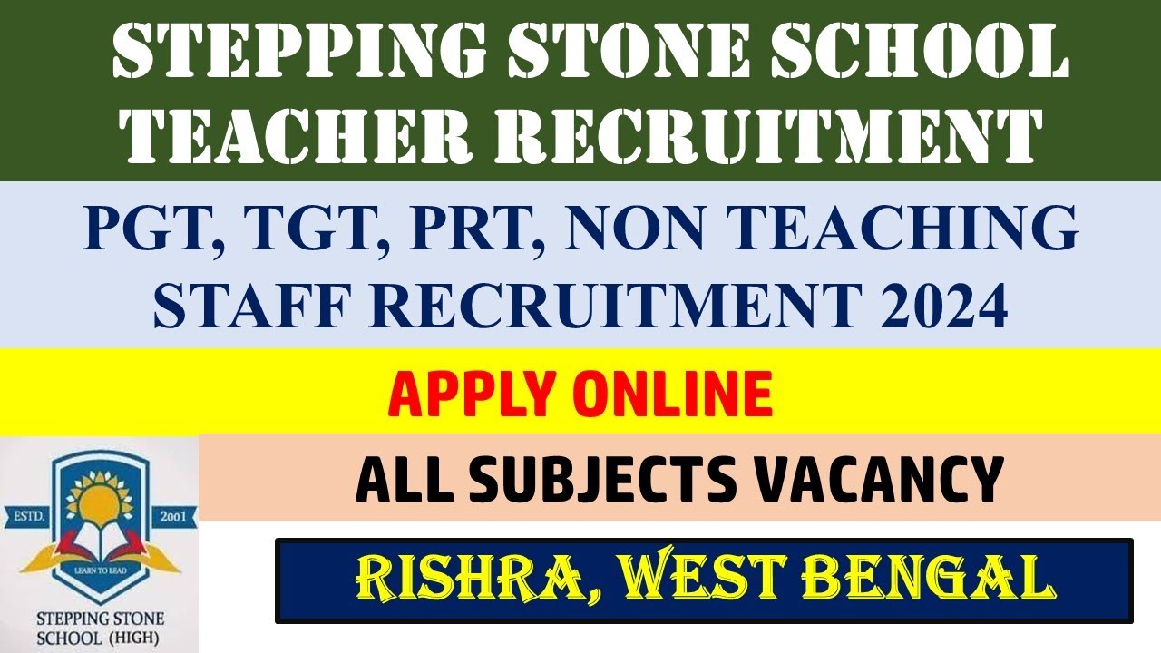 STEPPING STONE SCHOOL RISHRA WEST BENGAL TEACHER RECRUITMENT || ALL SUBJECTS VACANCY - YouTube