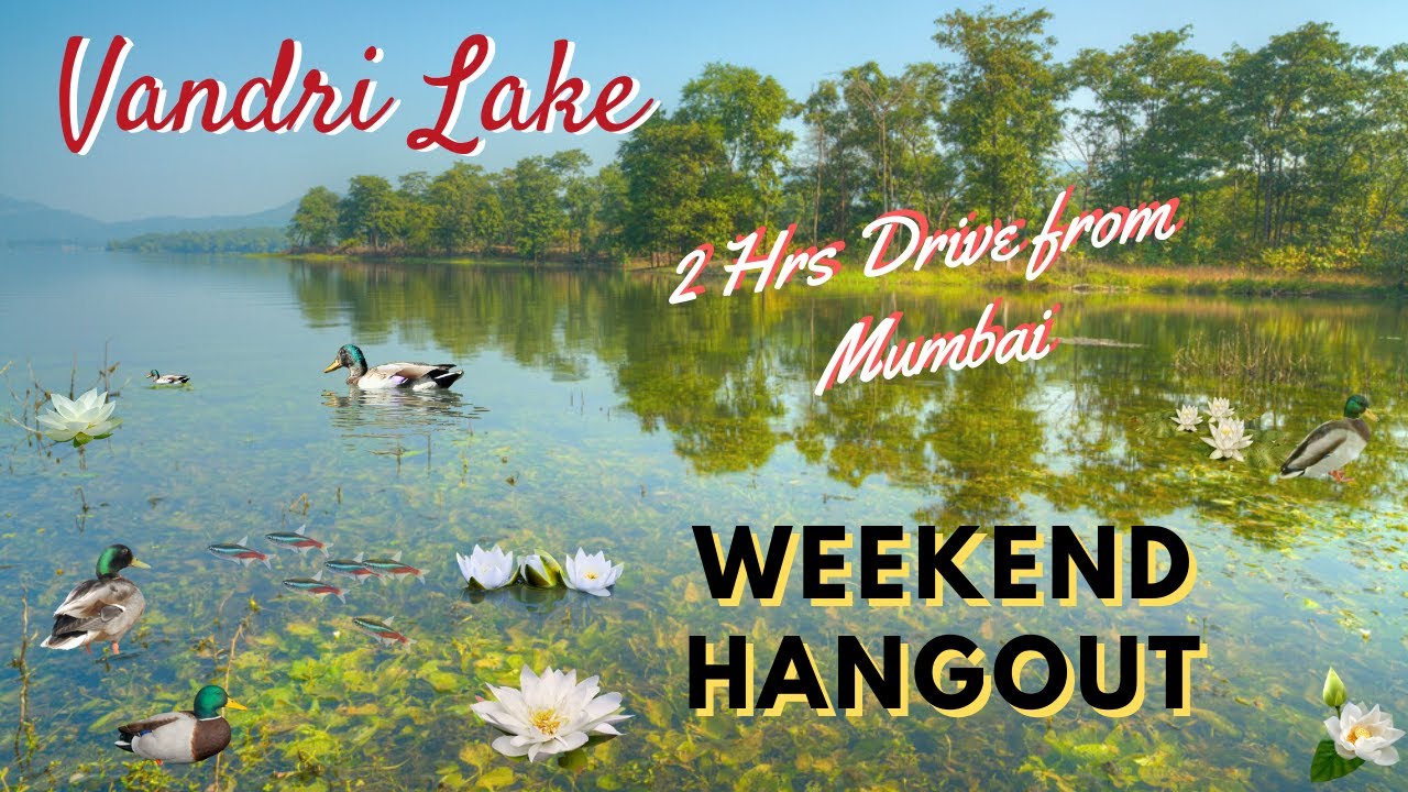 VANDRI LAKE - A Perfect hang-out location for Weekend with Friends ...