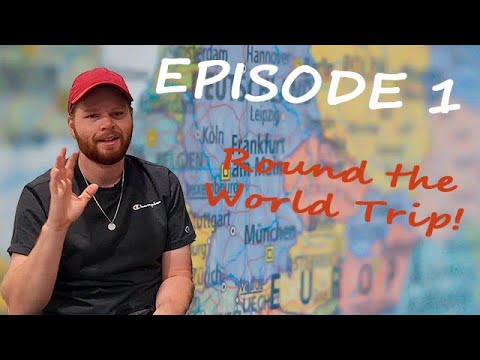 Episode 1 - Round the World Trip - Itinerary