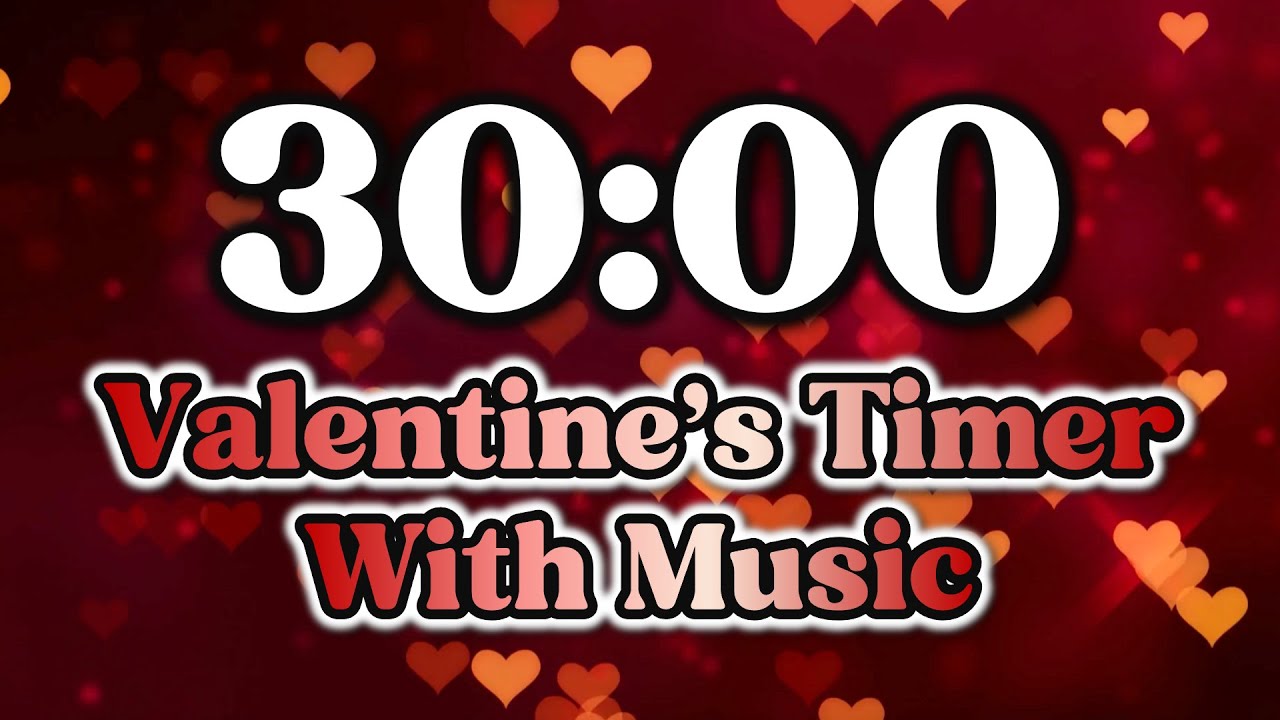 30 Minute Valentine's Day Timer with Music - YouTube