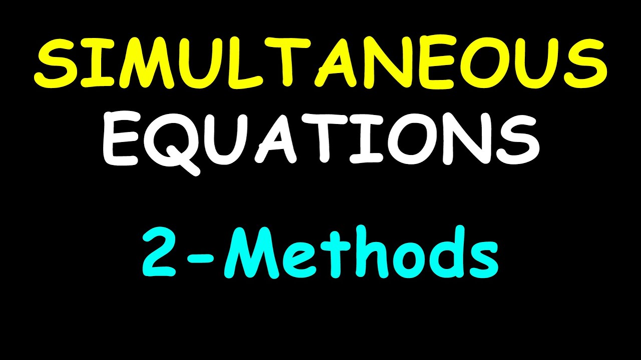 PART 1: COMPLETE UNDERSTANDING of SIMULTANEOUS EQUATIONS: Learn & Use ...