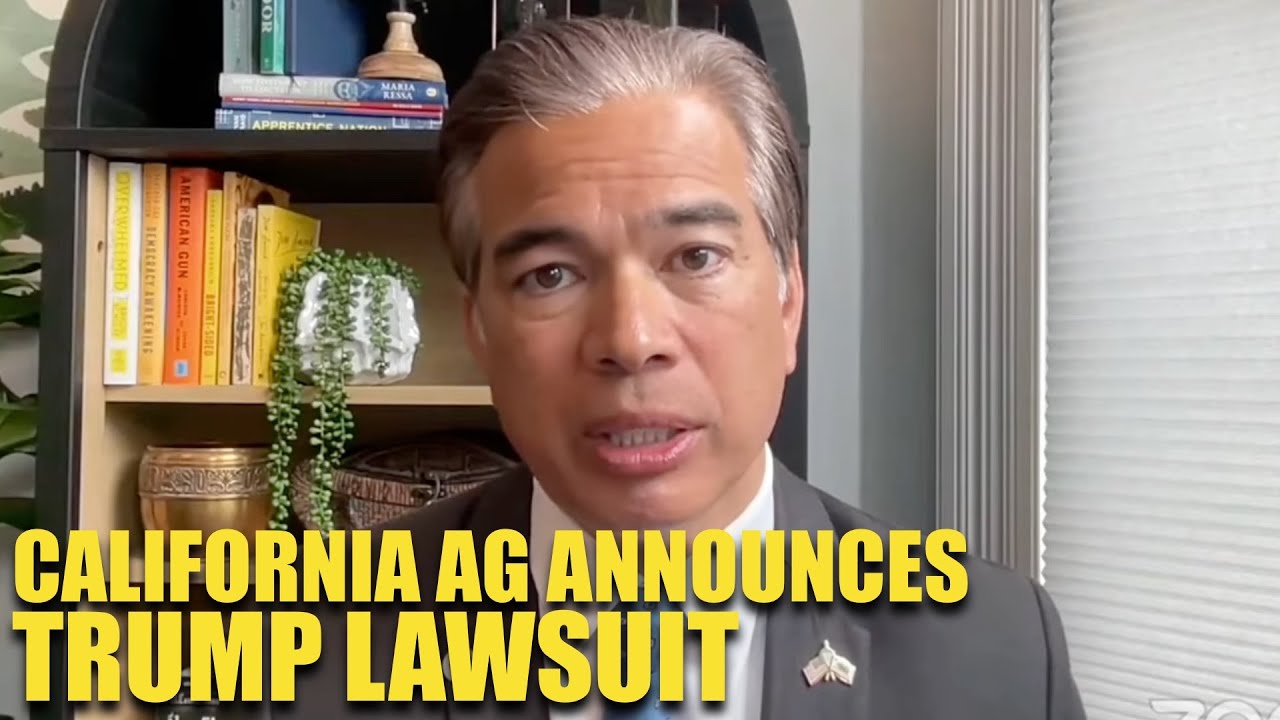 California AG Announces Gavin Newsom's Lawsuit Against Trump's Federal ...