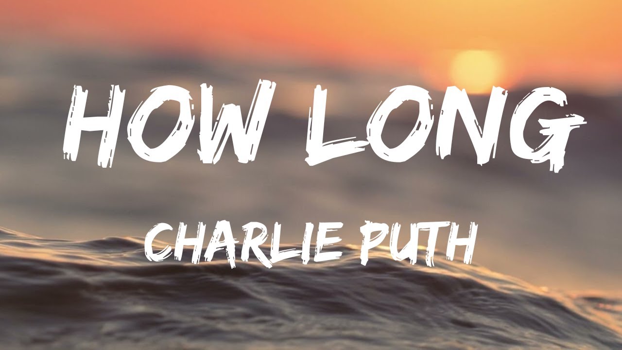 Charlie Puth - How Long (Lyrics Video) - YouTube