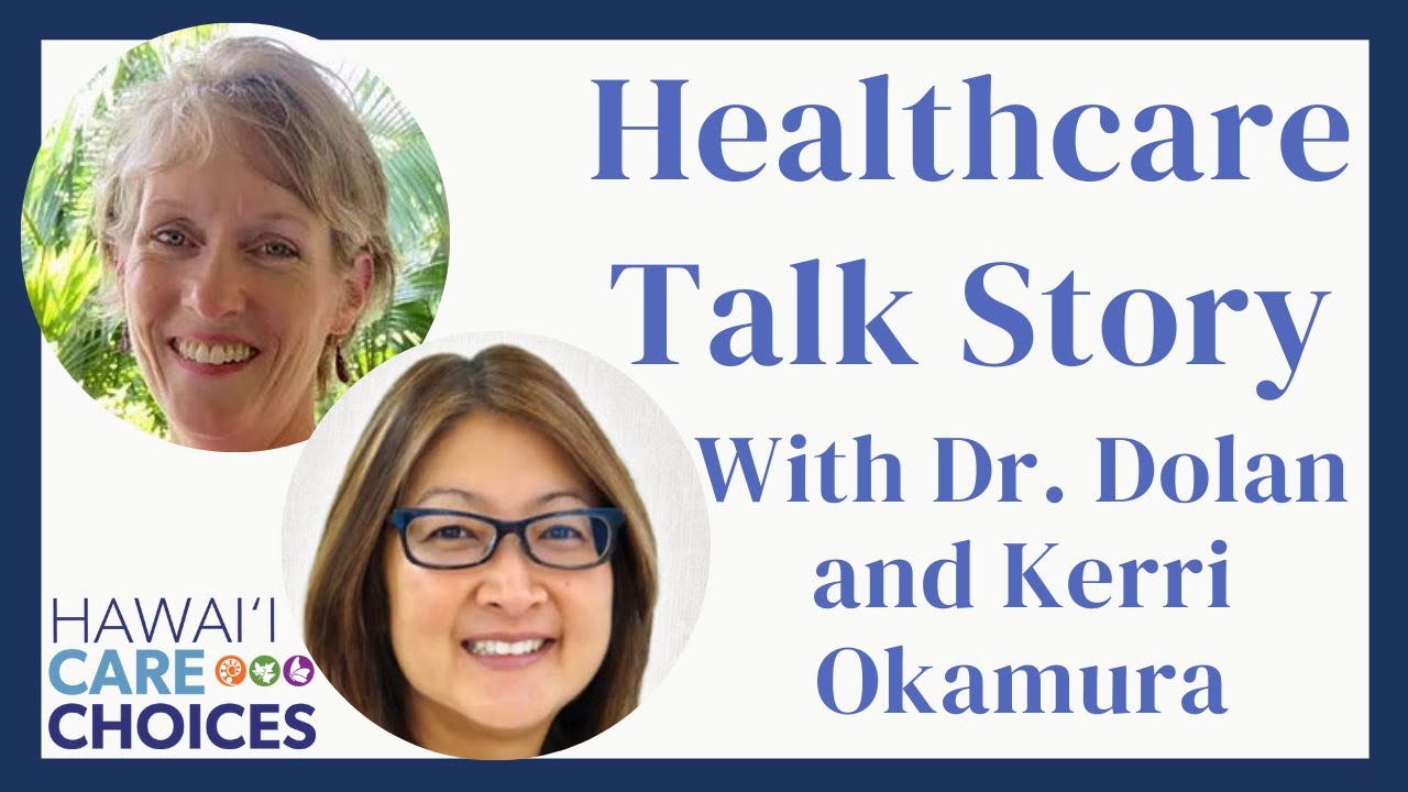 Healthcare Talk Story with Dr. Lynda Dolan and Kerri Okamura - YouTube