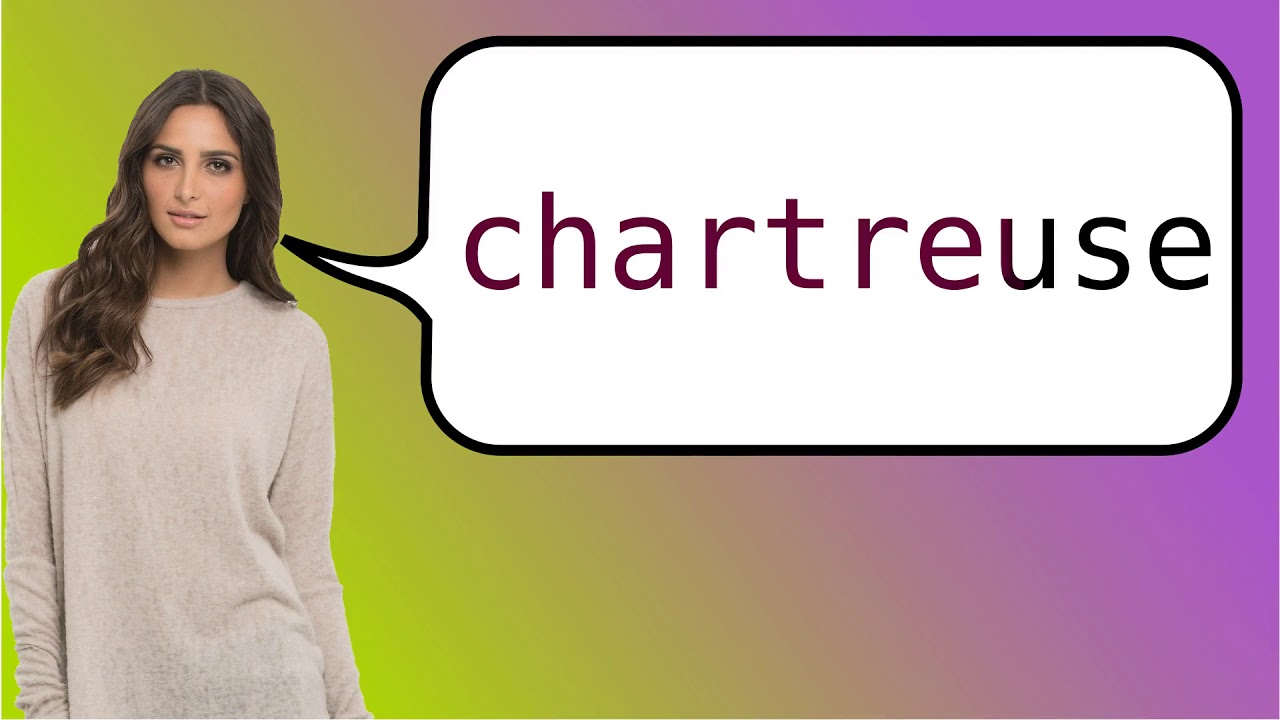 How to say 'chartreuse' in French? - YouTube