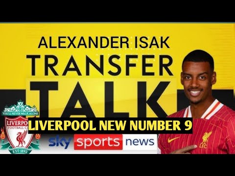 ️Liverpool’s New Number 9: The Arrival of Alexander Isak - YouTube