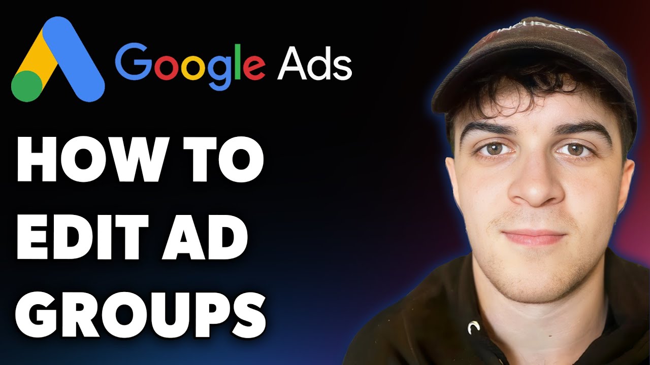 How to Edit Ad Groups in Google Ads (Full 2025 Guide) - YouTube
