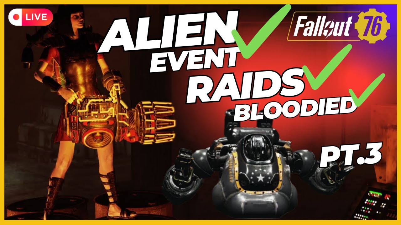 Alien Event! Raids! Low-Health Human Build! Pt.3 | Fallout 76 Live ...