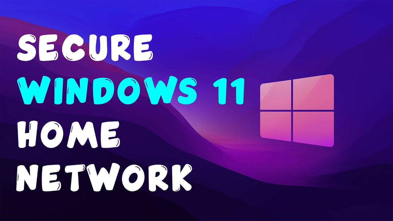 Beginner Guide to Setting Up a Secure Windows 11 Home Network 📝 - YouTube