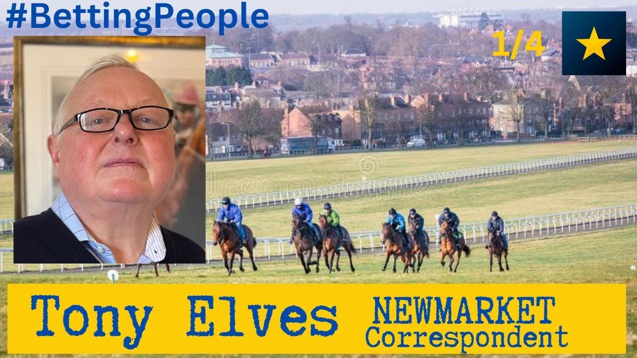 #BettingPeople Interview TONY ELVES Newmarket Correspondent Part 1/4 ...