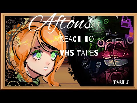 Past Aftons react to Fnaf VHS tape \