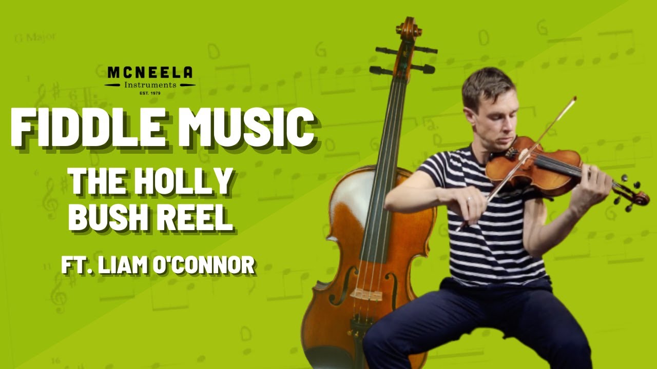 The Holly Bush Reel on Irish Fiddle ft. Liam O'Connor | McNeela ...
