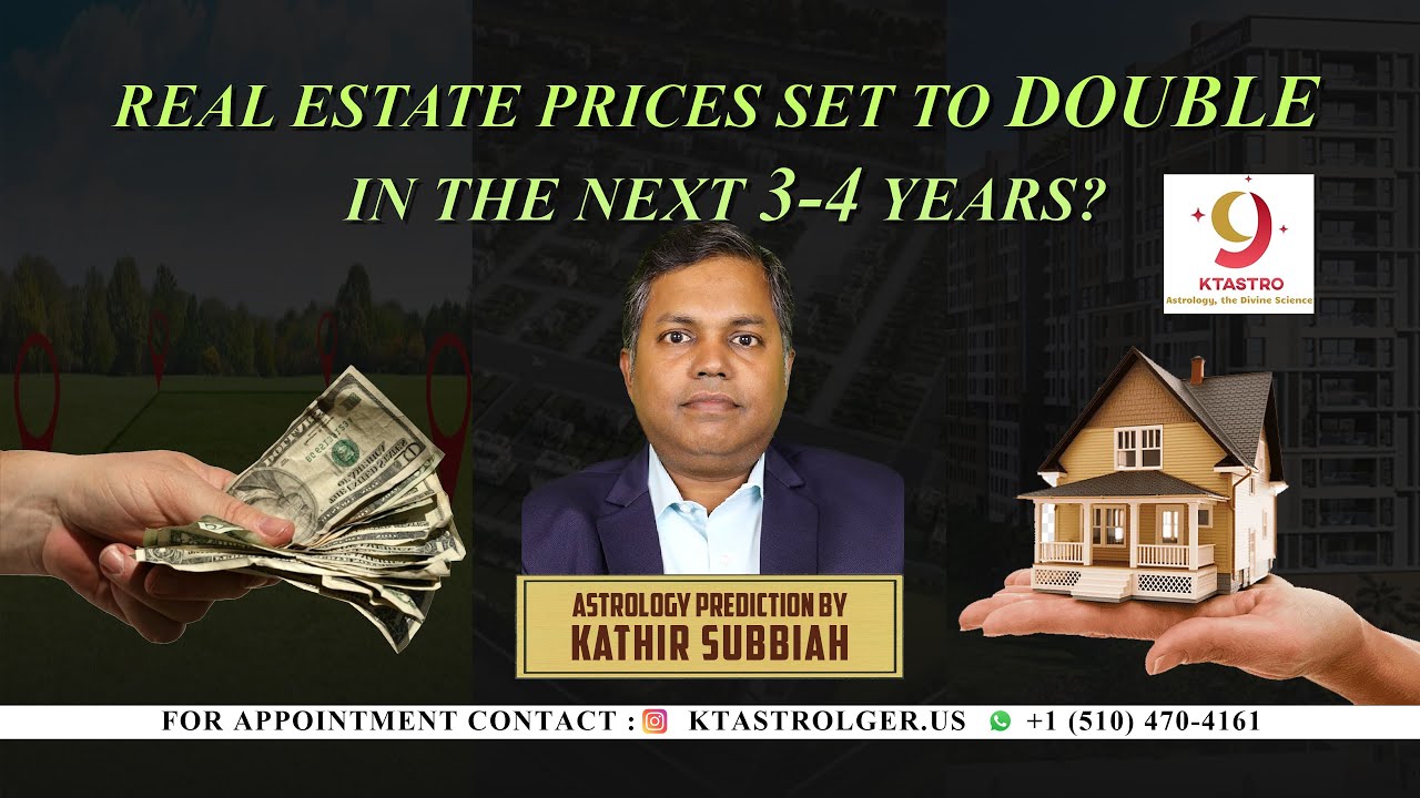 Real Estate Prices Set to Double in the Next 3-4 years? Astrologer ...