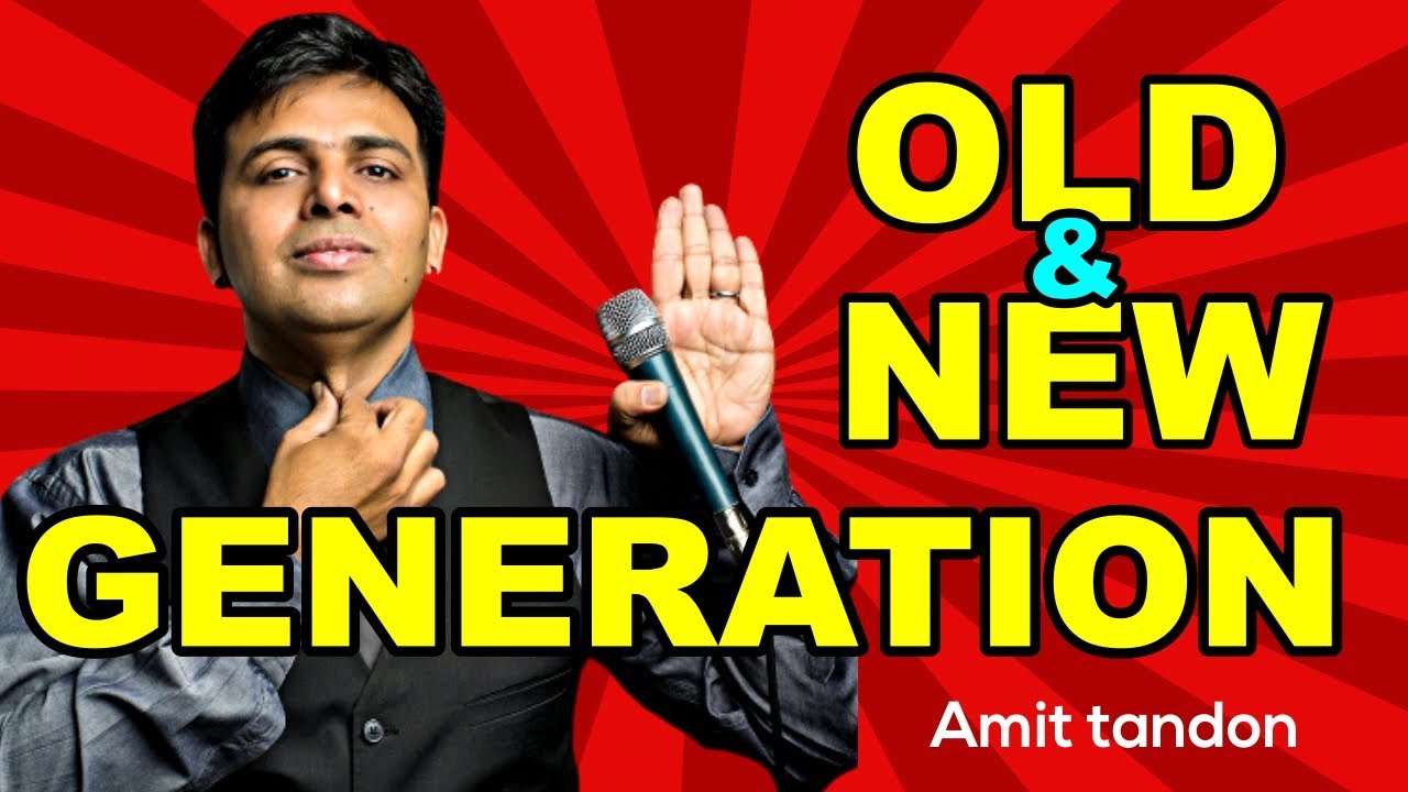 NEW & OLD GENERATIONS | Stand Up Comedy by Amit Tandon - YouTube
