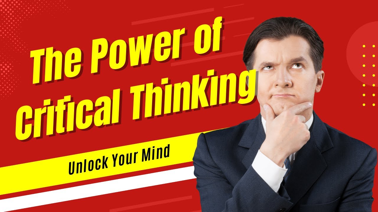 Unlock Your Mind: The Power of Critical Thinking! - YouTube