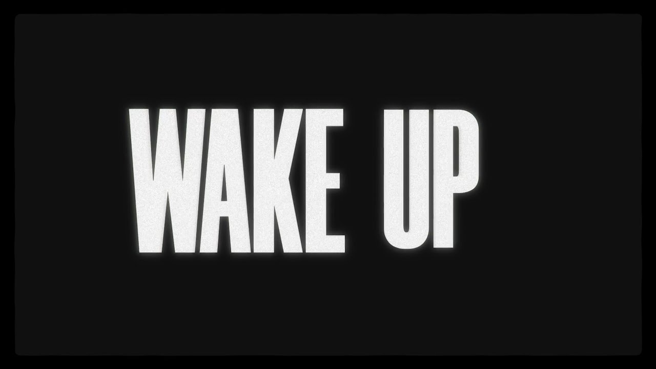 WAKE UP NOW - YouTube